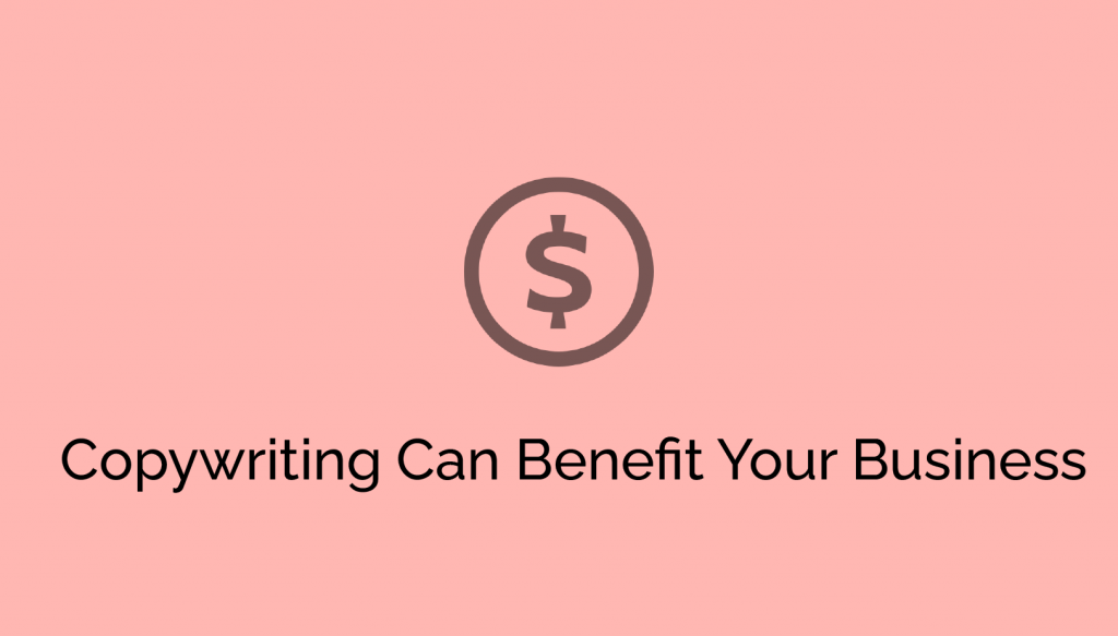 Business Focus: 4 Ways That a Copywriter Can Benefit You