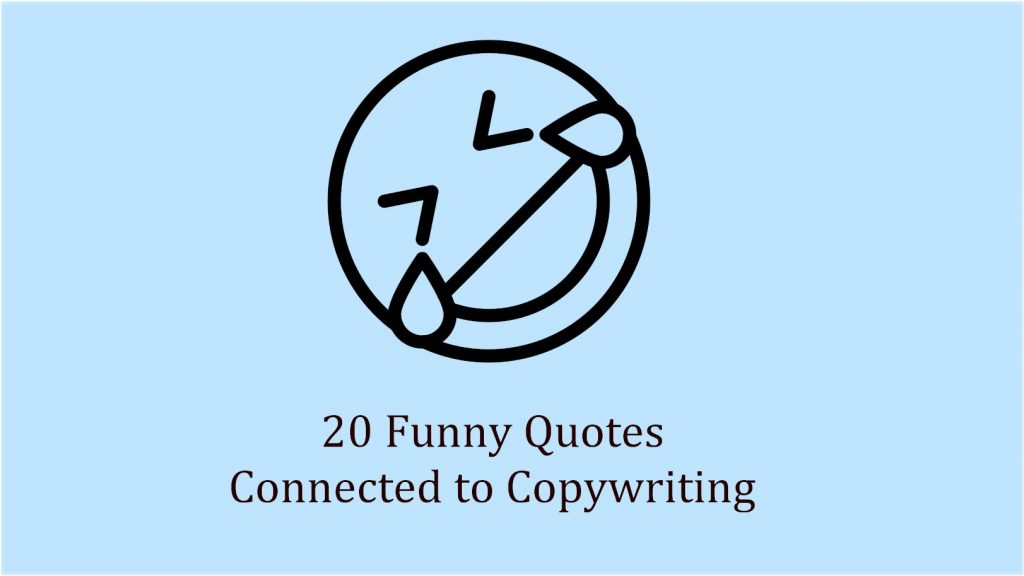 20 Funny Quotes Connected to Copywriting: Keep Smiling